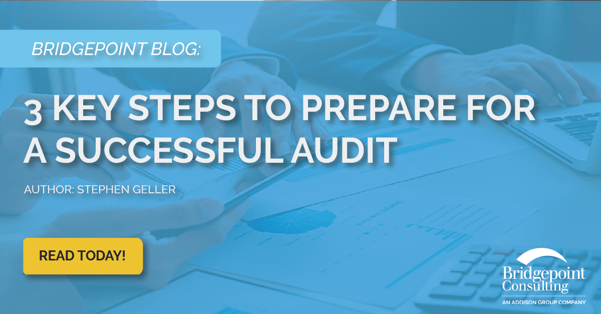 3 Key Steps to Prepare for a Successful Audit | Bridgepoint Consulting